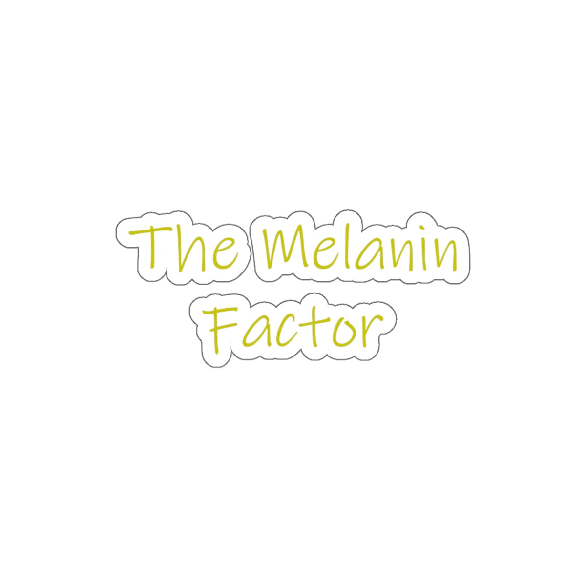 The Melanin Factor Sticker – Your Beliefinaction Store